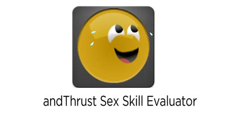 andthrust sex skill evaluator androidmag