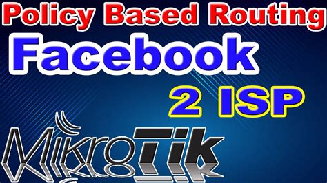 tutorial routing mikrotik policy based routing facebook mikrotik
