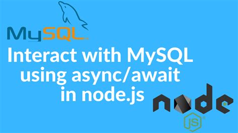 how to interact with mysql database using async await
