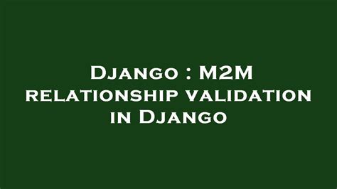 django m2m relationship validation in django youtube
