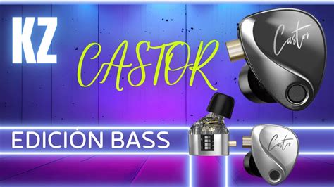 Kz Castor Unboxing Edición Bass Alerta Basshead Youtube