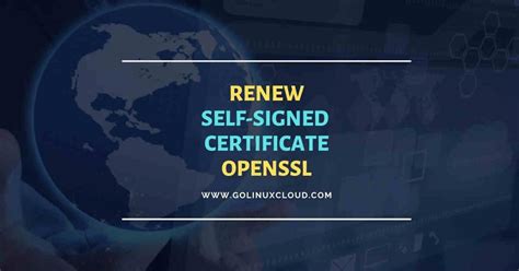renew self signed certificate openssl [step by step] golinuxcloud