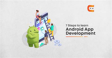 learn android app development in 7 easy steps coding ninjas blog
