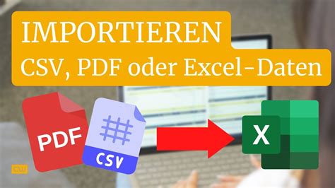 microsoft excel csv pdf oder excel daten importieren schnell und