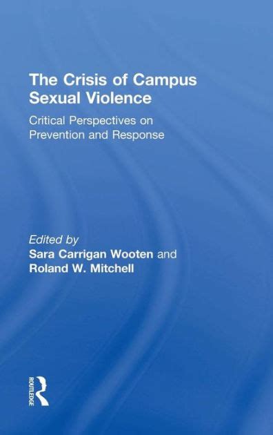 The Crisis Of Campus Sexual Violence Critical Perspectives On