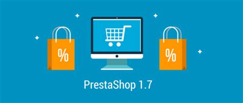 todas las novedades de prestashop 1 7 presteamshop