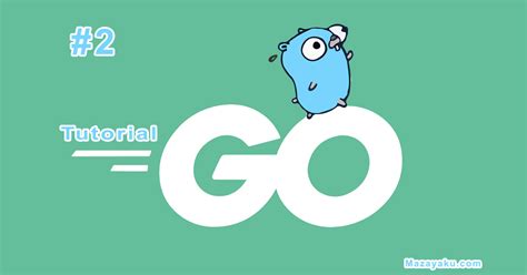 tutorial golang 2 pengenalan dan instalasi go gin framework mazayaku