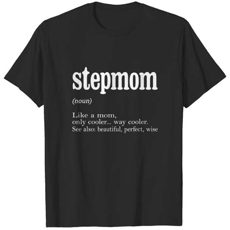 Women Stepmom Definition Funny Mom Mothers Day T Shirt Sold By