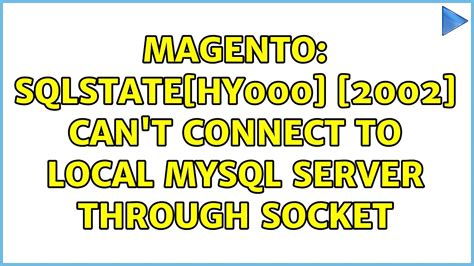 magento sqlstate[hy000] [2002] can t connect to local mysql server