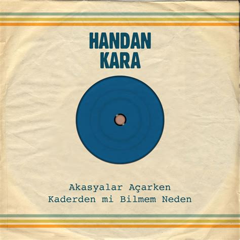 ‎Альбом «akasyalar Açarken Kaderden Mi Bilmem Neden Single