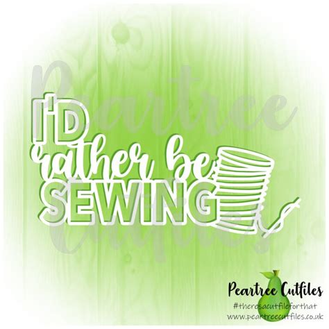 Id Rather Be Sewing Peartree Cutfiles