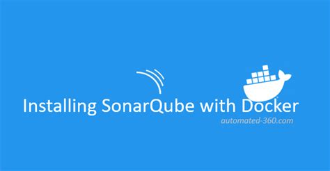 in 3 easy steps install sonarqube with docker automated 360
