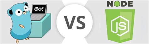 comparison between nodejs and golang which one to choose