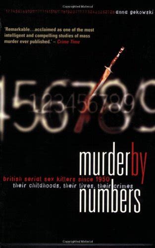 Buy Murder By Numbers British Serial Sex Killers Since 1950 Book
