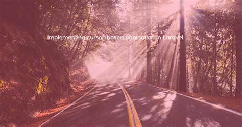 implementing cursor based pagination in laravel