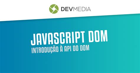 javascript dom tutorial introdução à api do dom