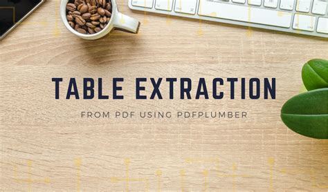 how to extract table from pdf using python pdfplumber by karthick raj