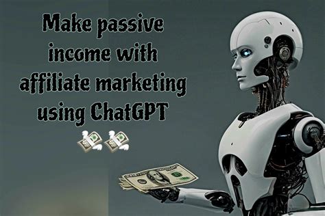 How To Make Passive Income With Affiliate Marketing Using Chatgpt