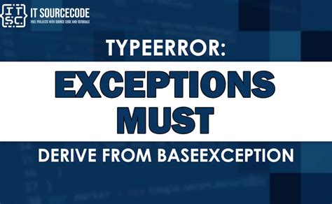 typeerror exceptions must derive from baseexception [solved]