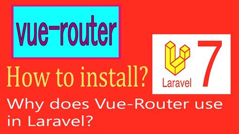 laravel 7 vue routers part 06 how to install and use vue router