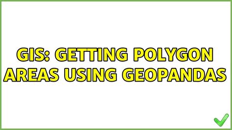gis getting polygon areas using geopandas 4 solutions youtube