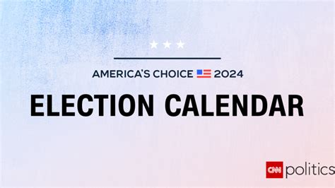 2024 Presidential Election Calendar Key Dates And Events Cnn Politics