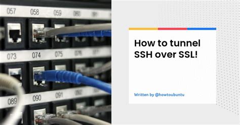 How To Tunnel Ssh Over Ssl