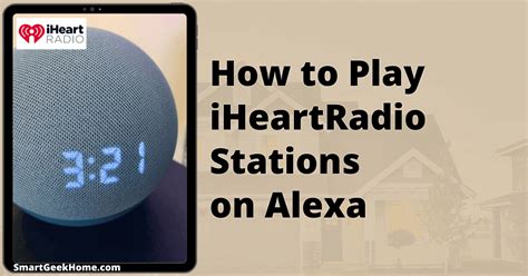 How To Play Iheartradio Stations On Alexa [2023]