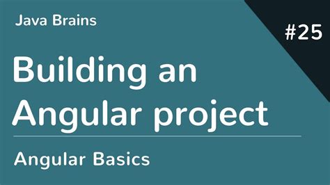 angular 6 basics 25 building an angular project youtube