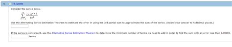 solved can anyone help me with this alternating series qu