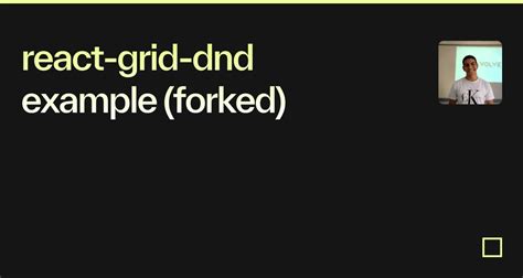 react grid dnd example forked codesandbox