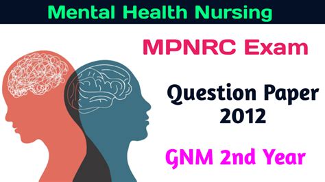 Mpnrc Exam Gnm 2nd Year Mental Health Nursing Question Paper 2012