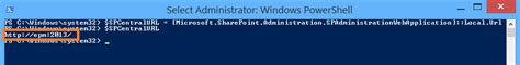 how to get sharepoint central administration url in powershell debug to