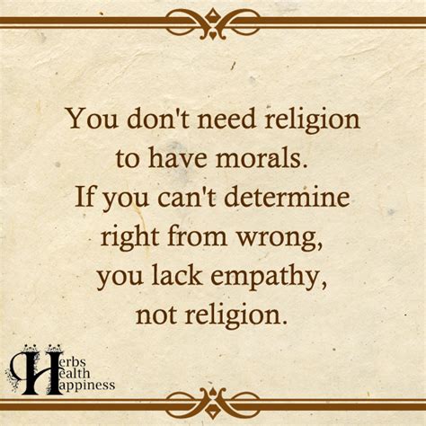 You Dont Need Religion To Have Morals ø Eminently Quotable