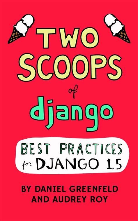 two scoops of django best practices for django 1 5 17