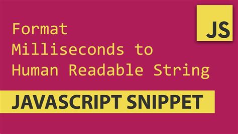 convert milliseconds to human readable string format javascript