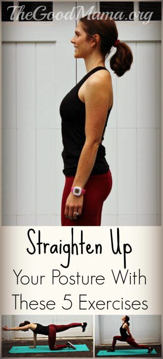 Straighten Up Your Posture With These 5 Exercises The Good Mama
