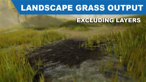 unreal landscape grass output excluding layers ue4 tutorials 244