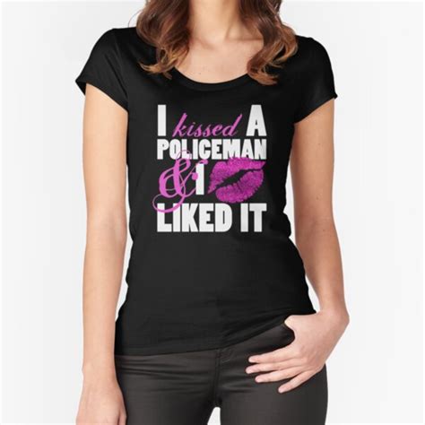 Police Wife I Kissed A Policeman And I Liked It T Shirt By