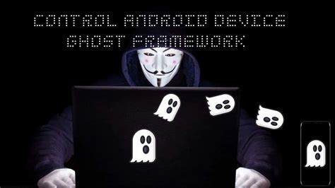 control android devices using ghost framework full tutorial youtube