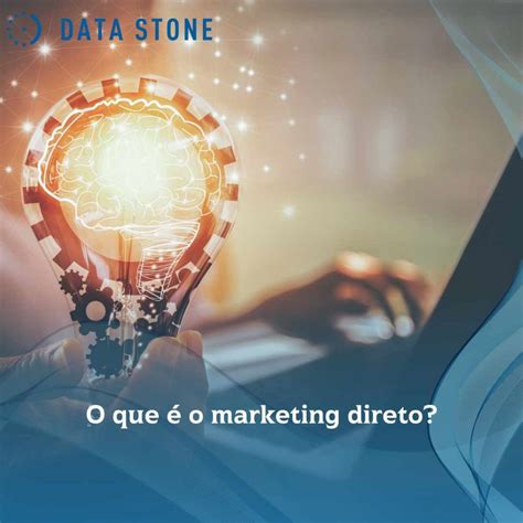 5 Estratégias De Marketing Direto Para Captar Clientes Data Stone
