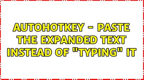 autohotkey paste the expanded text instead of typing it youtube