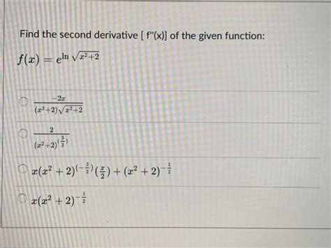 Solved Find The Second Derivative [f′′ X ] Of The Given