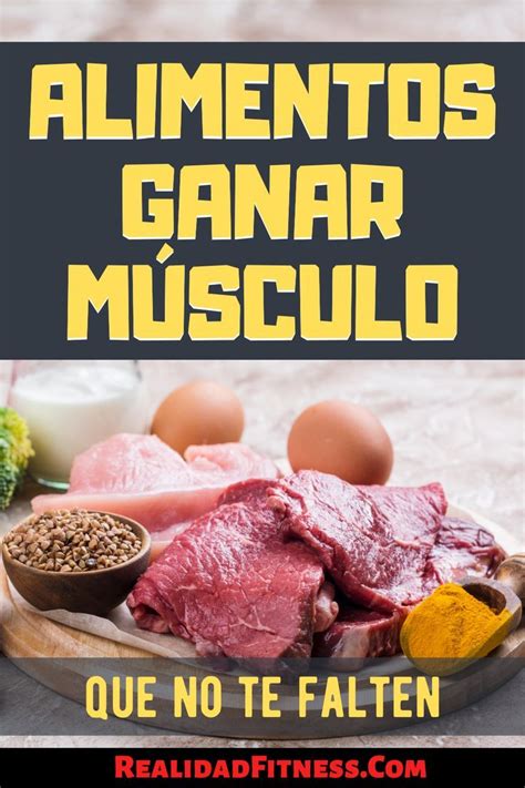 Alimentos Para Ganar Masa Muscular Que No Pueden Faltar En Tu Dieta