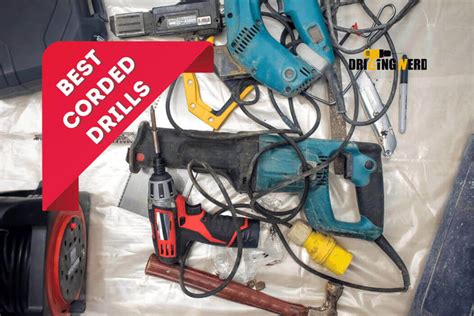 Top 8 Best Corded Drills Of Market In 2024 Drilling Nerd