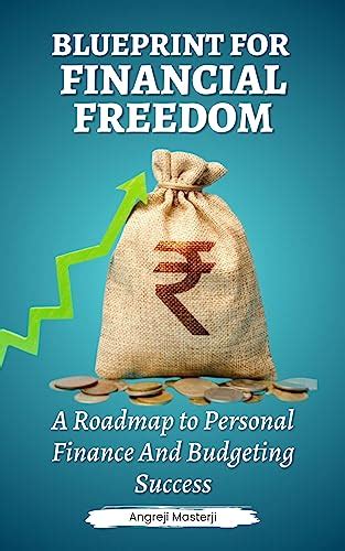 Blueprint For Financial Freedom A Roadmap To Personal Finance And