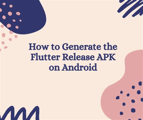 how to generate the flutter release apk for android instaflutter