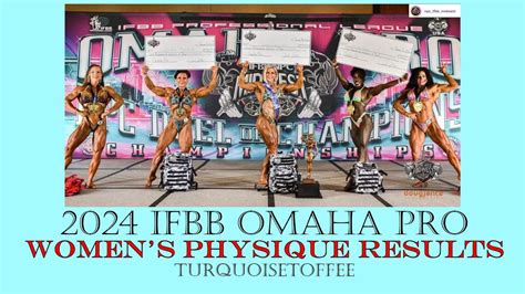 2024 Ifbb Omaha Pro Womens Physique Results Youtube