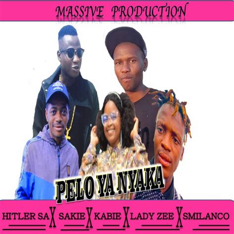 ‎pelo Ya Nyaka Feat Smilanco Kabiie Sakiie And Lady Zee Single By