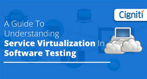 a guide to understanding service virtualization in software testing